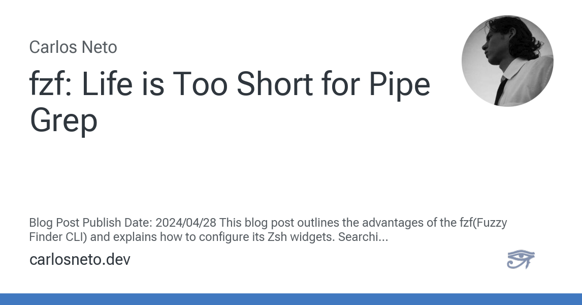 fzf: Life is Too Short for Pipe Grep — Carlos Neto's Tech Blog