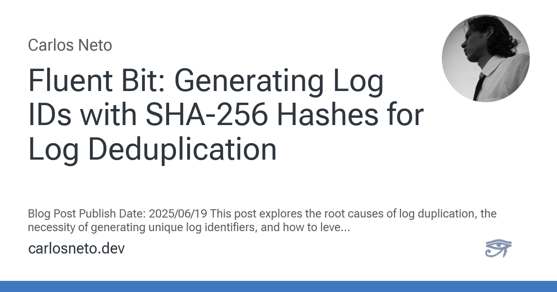 Fluent Bit Generating Log Ids With Sha 256 Hashes For Log Deduplication — Carlos Netos Tech Blog 5162